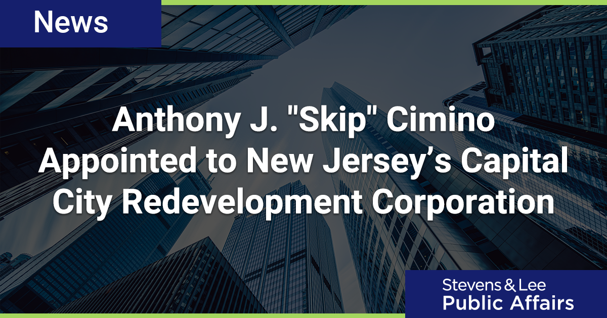 Anthony J. “Skip” Cimino Appointed to New Jersey’s Capital City ...